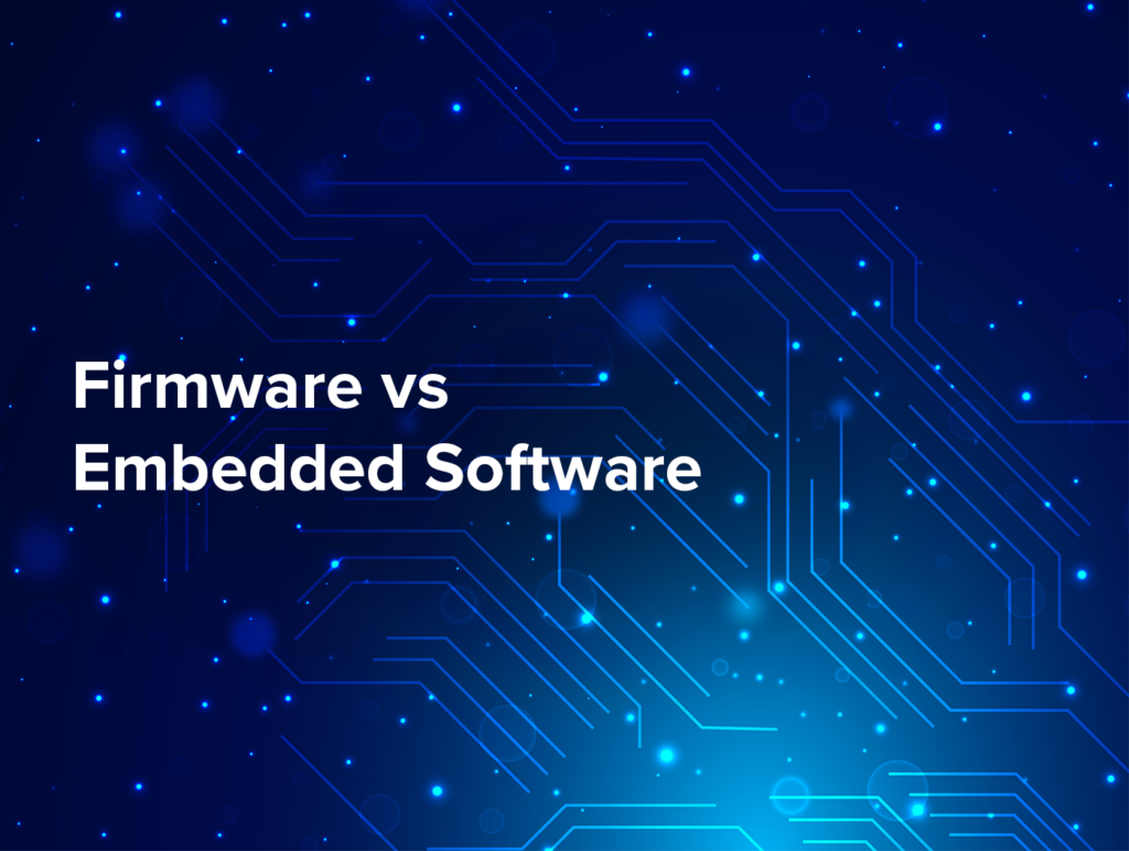Firmware vs Embedded Software: 5 Key Differences That You Should Know ...